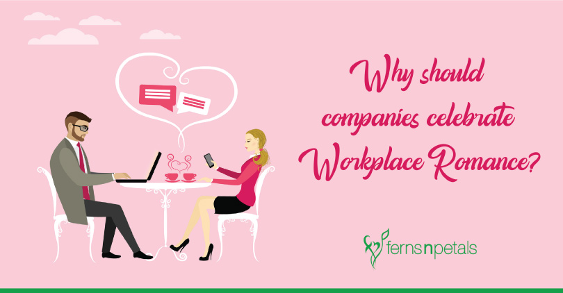 Why should companies celebrate Workplace Romance? | FNP
