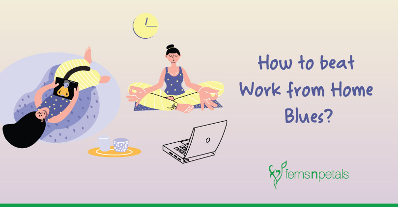 How to beat Work from Home Blues? | FNP