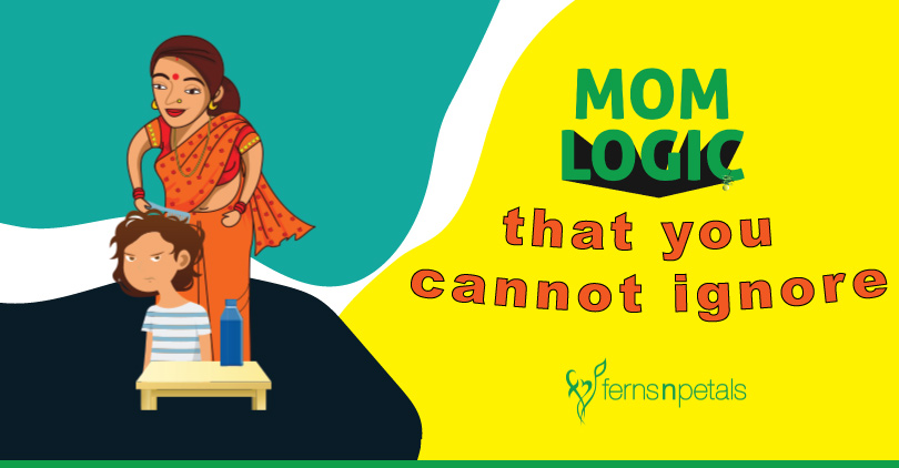 10 Cool Mom Logics that you cannot ignore | FNP