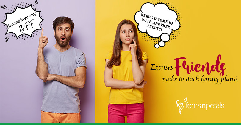 Excuses Friends Make To Ditch Boring Plans! | FNP